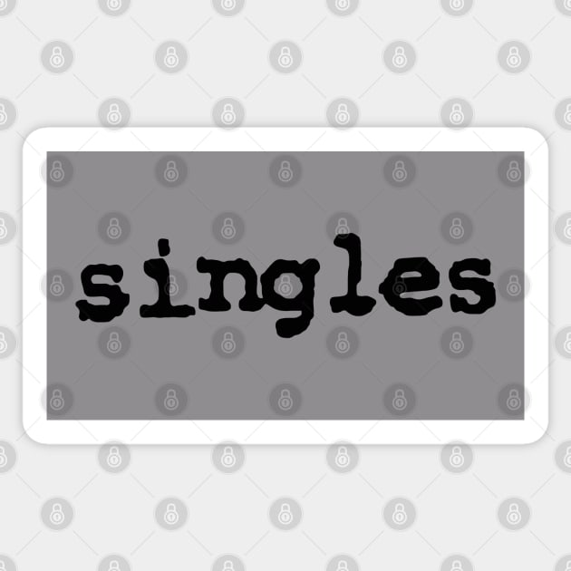 Singles - Singles - Sticker | TeePublic
